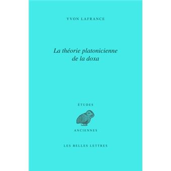 La Théorie platonicienne de la doxa - broché - Yvon Lafrance, Yvon ...