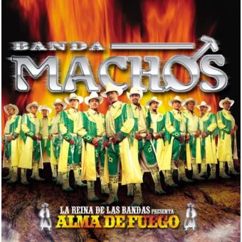 Alma De Fuego Banda Machos Cd Album Achat And Prix Fnac