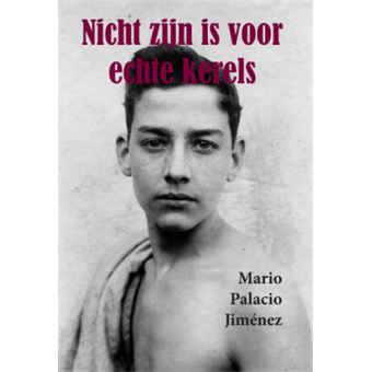 Nicht zijn is voor echte kerels - broché - Mario Palacio Jiménez ...