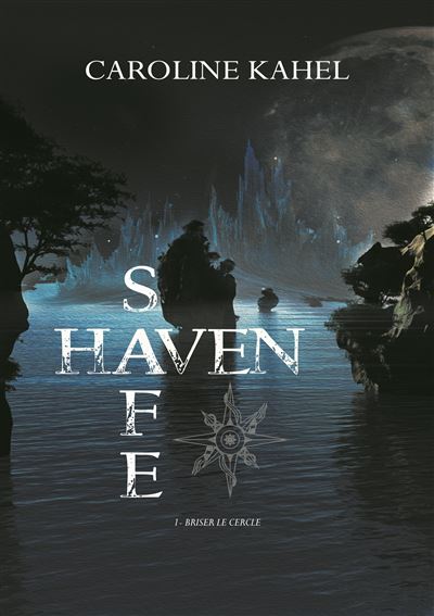 Safe Haven - Tome 1 - Briser le cercle - Caroline Kahel - broché - Achat Livre | fnac