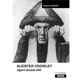 ALEISTER CROWLEY - Agent double 666 Agent double 666 - relié - Richard ...