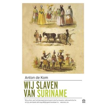 Wij slaven van Suriname - broché - Anton de Kom - Achat Livre | fnac