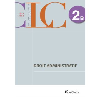CODE LA CHARTE 2B DROIT ADMINISTRATIF 2021-2022 - Marc Bourgeois, Paul ...