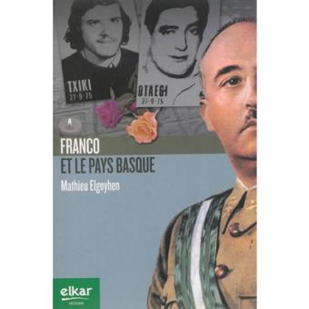 Franco et le Pays basque - broché - Mathieu Elgoyhen - Achat Livre | fnac
