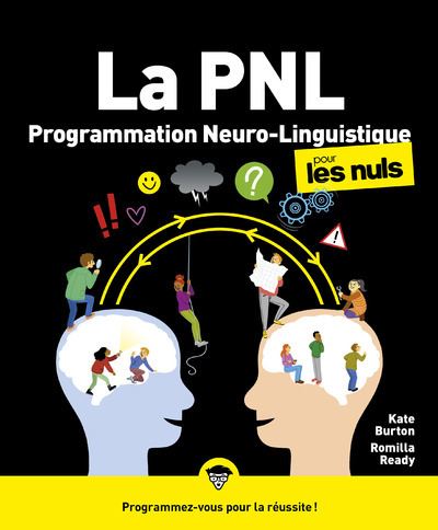 Pour les nuls - 2nde édition - PNL - La Programmation neuro-linguistique pour les Nuls - Kate ...