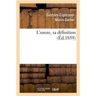 L'usure, sa définition - broché - Gustave-Euphranor Marin-Darbel ...