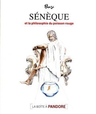 Sénèque et la philosophie du poisson rouge - broché - Philippe Bonzi ...