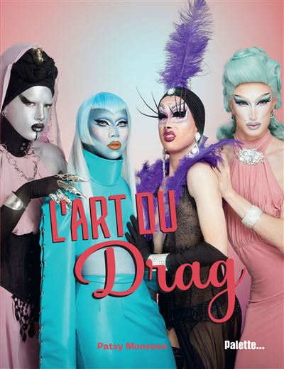 L'Art du drag - cartonné - Patsy Monsoon - Achat Livre | fnac