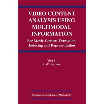 Video content analysis using multimodal information - Poche - Collectif - Achat Livre ou ebook ...