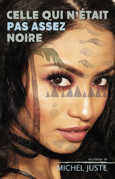 Celle qui n'était pas assez noire - broché - Michel Juste - Achat Livre ...