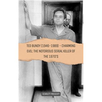 Ted Bundy (1946-1989) - Charming Evil: The Notorious Serial Killer of ...
