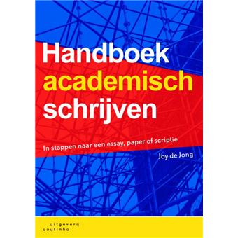 Handboek academisch schrijven in stappen naar een essay, paper of ...