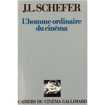 L'homme ordinaire du cinéma - Jean-Louis Schefer - Achat Livre | fnac