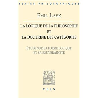 La logique de la philosophie et la doctrine des catégories Études sur ...