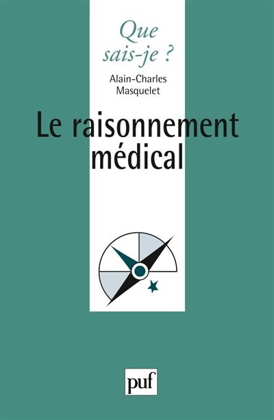 Le raisonnement médical - Poche - Alain-Charles Masquelet - Achat Livre ...