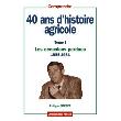 40 ans d'histoire agricole,1:occasions perdues 1955-1981 Tome 1 ...