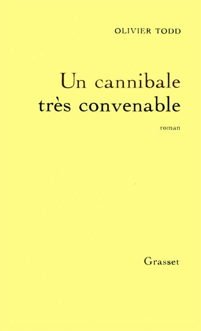 Un cannibale très convenable - Olivier Todd - Achat Livre ou ebook | fnac