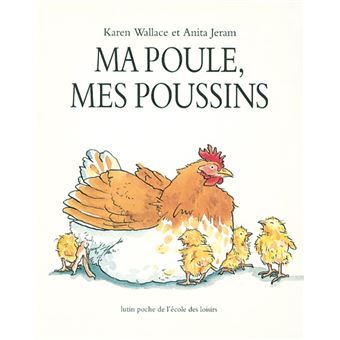 Ma poule, mes poussins - broché - Anita Jeram, Karen Wallace, Pierre ...