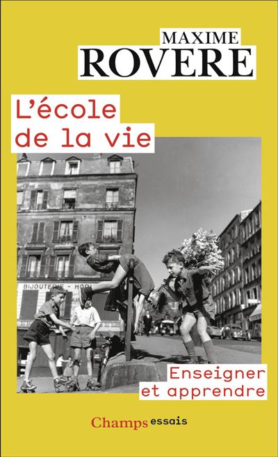 L'école de la vie Érotique de l'acte d'apprendre - Poche - Maxime Rovere - Achat Livre ou ebook ...