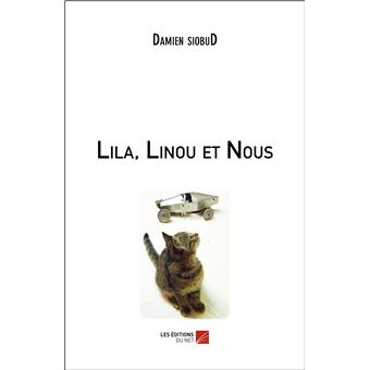 Lila, Linou et Nous - broché - Damien Siobud - Achat Livre | fnac