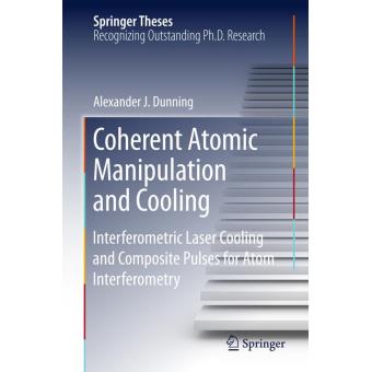 Coherent atomic manipulation and cooling - relié - Alexander Dunning ...