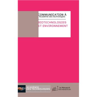Biotechnologies et environnement - broché - Academie Des Technol - Achat Livre | fnac