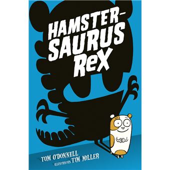 Hamstersaurus Rex - Tome 1 - Hamstersaurus Rex - Tom O'Donnell, Tim ...