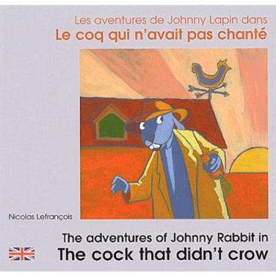 Les aventures de Johnny Lapin dans Le coq qui n'avait pas chanté ...
