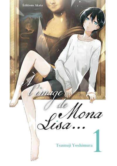 A Limage De Mona Lisa Tome 1 À Limage De Mona Lisa Tome 1