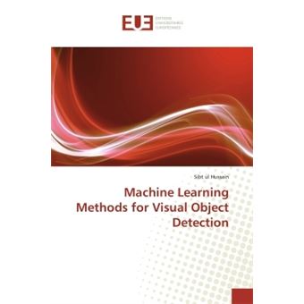 Machine Learning Methods for Visual Object Detection - broché - Sibt ul ...