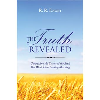 The Truth Revealed Unraveling the Secrets of the Bible You Won’t Hear ...