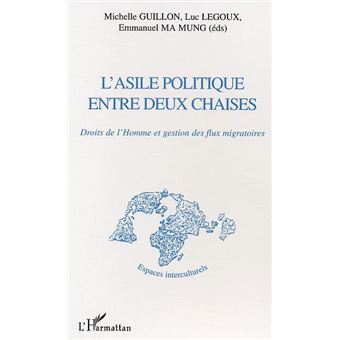 L'asile politique entre deux chaises Droits de l'Homme et gestion des ...