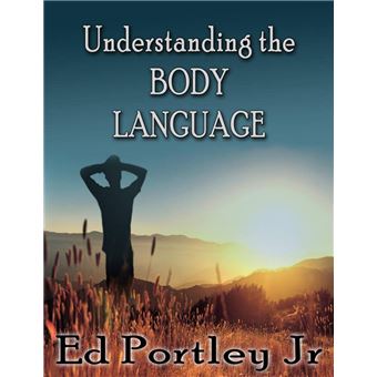 Understanding the Body Language - ebook (ePub) - Ed Portley Jr - Achat ...