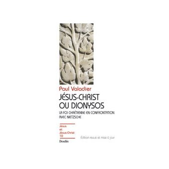 Jésus-Christ ou Dionysos N10 La foi chrétienne en confrontation avec ...