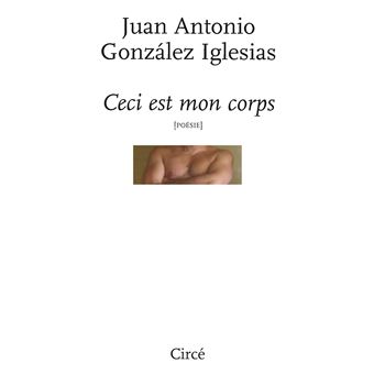 Ceci est mon corps - broché - Juan Antonio GONZALEZ IGLESIAS, Emmanuel ...