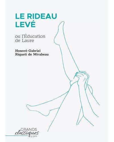 Le Rideau levé Ou l'Éducation de Laure - broché - Honoré-Gabriel De ...