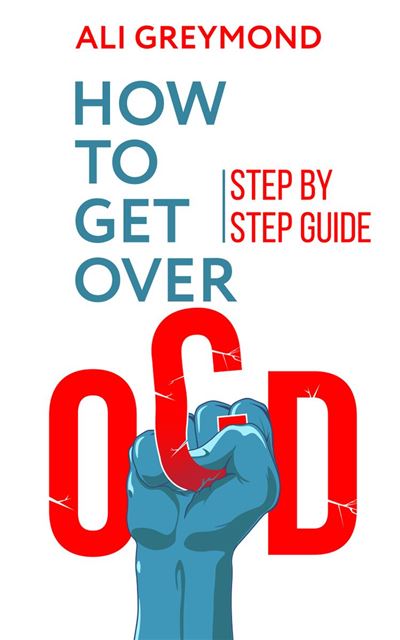 How To Get Over OCD Step by step obsessive compulsive disorder recovery guide - ebook (ePub ...