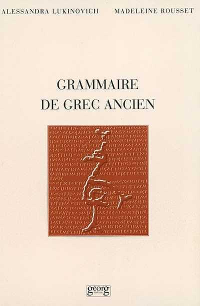 Grammaire de grec ancien - broché - Alessandra Lukinovich, Madeleine ...