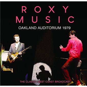 Oakland Auditorium Radio Broadcast 1979 - Roxy Music - CD album - Achat ...