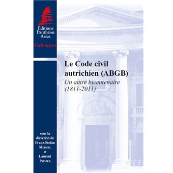 Le code civil autrichien (abgb) Un autre bicentenaire (1811-2011 ...