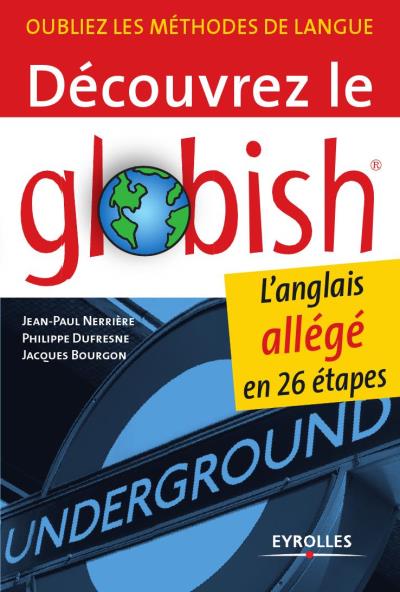 Decouvrez le globish l'anglais allege en 26 etapes - broché - J.p. Nerriere, P. Dufresne - Achat ...