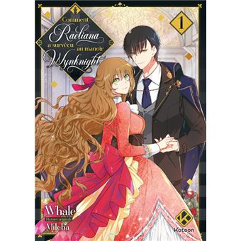 Comment Raeliana A Survécu Au Manoir Wynknight - Tome 1 - Comment Raeliana a survécu au manoir ...