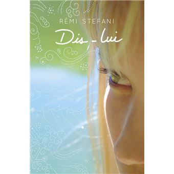 Dis-lui - broché - Rémi Stéfani - Achat Livre ou ebook | fnac