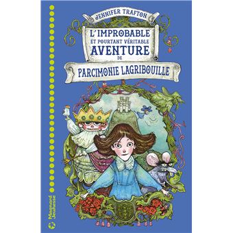 L'improbable et pourtant véritable aventure de Parcimonie Lagribouille ...