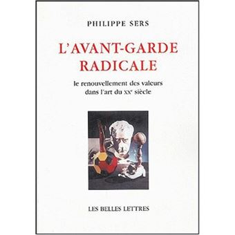 L'Avant-garde radicale Le renouvellement des valeurs dans l'art du XXe ...