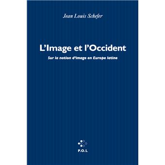 L'Image et l'Occident Sur la notion d'image en Europe latine - broché ...