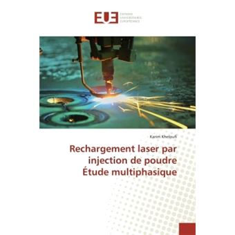 Rechargement laser par injection de poudre Étude multiphasique Étude ...