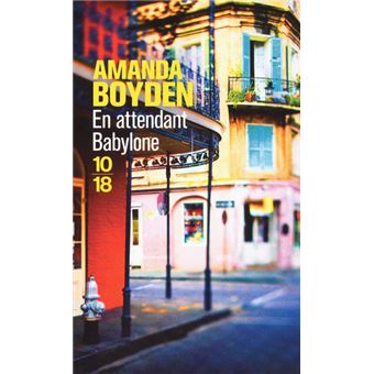 En attendant Babylone - Poche - Amanda Boyden, Judith Roze, Olivier ...