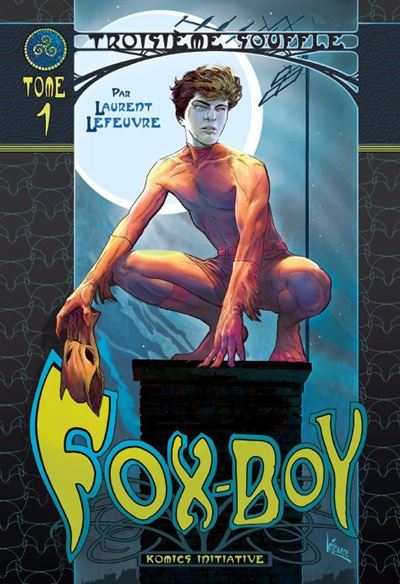 Fox Boy - Tome 01 - Fox-Boy T01 Troisième Souffle - Laurent Lefeuvre, Laurent Lefeuvre ...