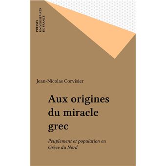 Aux origines du miracle grec - broché - Jean-Nicolas Corvisier - Achat ...